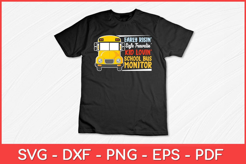 Early Rising' Safe Travelin' Kid Loving' School Bus Monitor Svg Cut ...