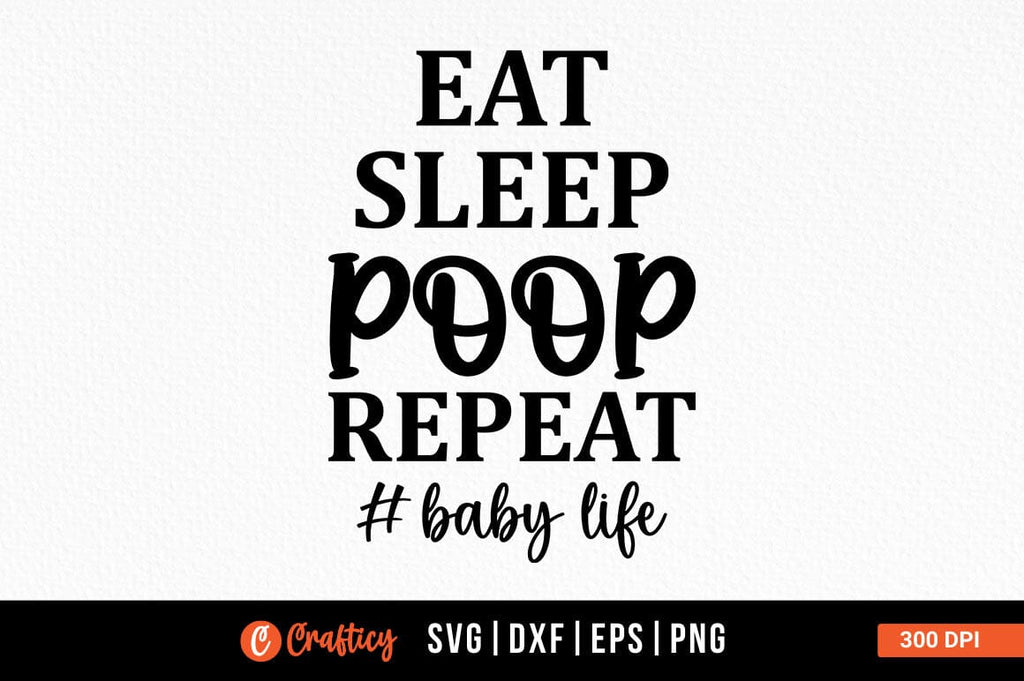 Eat sleep poop repeat baby life SVG Design - So Fontsy