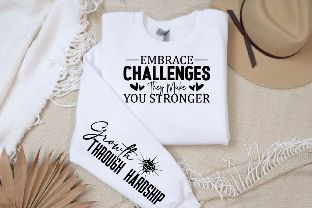 Embrace Challenges They Make You Stronger Sleeve SVG Design - So Fontsy