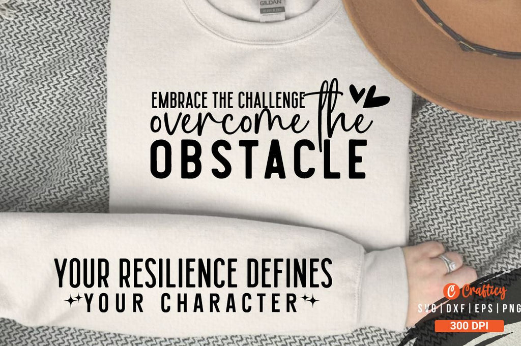 Embrace the challenge overcome the obstacle Sleeve SVG Design - So Fontsy