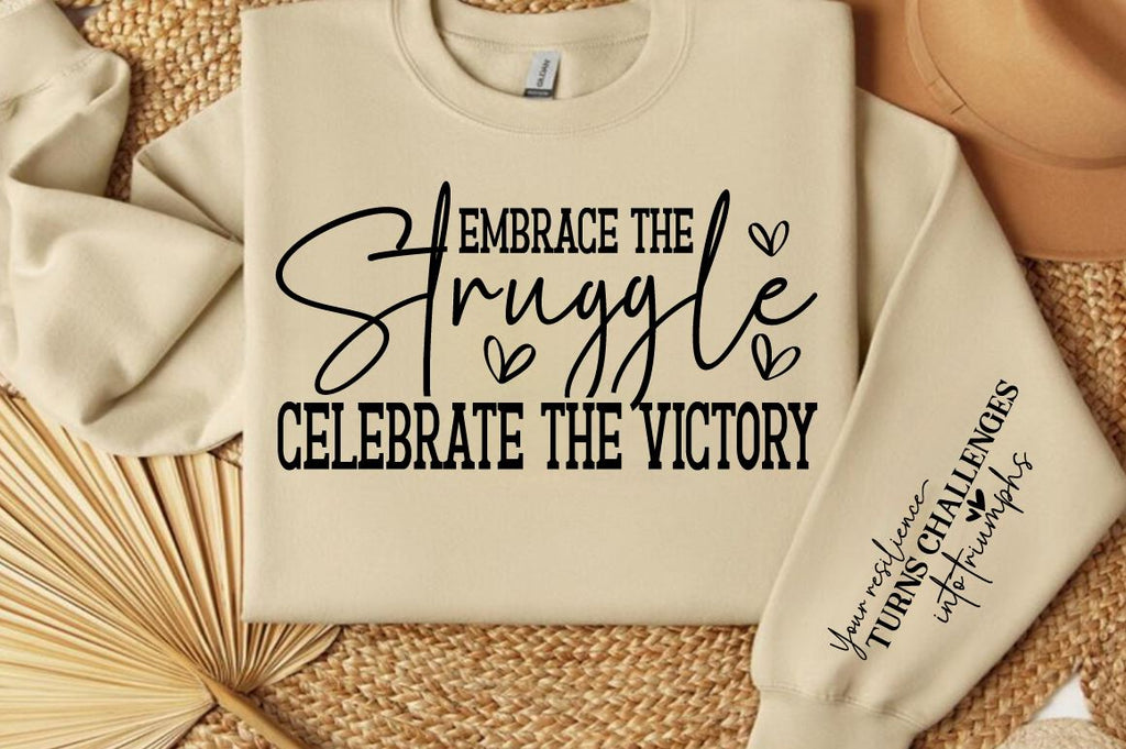 Embrace the struggle, celebrate the victory Sleeve SVG Design - So Fontsy