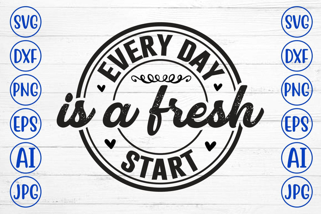 Every Day Is A Fresh Start - So Fontsy