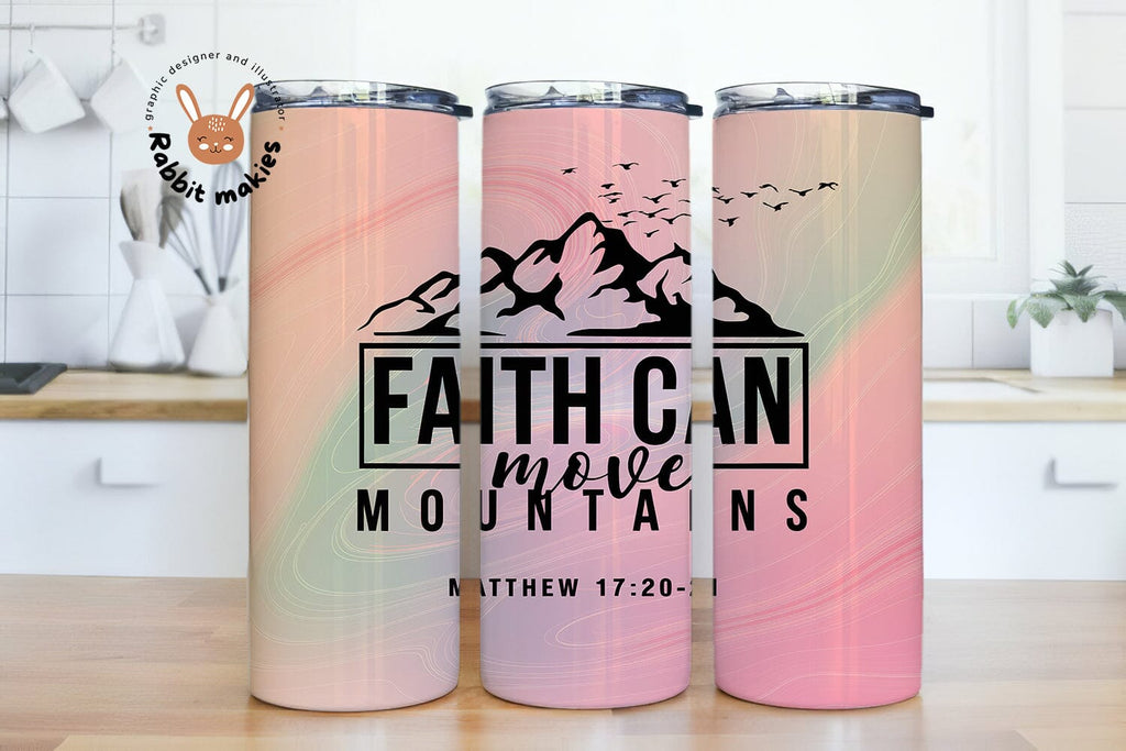 Faith Can Move Mountains 20oz Skinny Tumbler Sublimation Designs - So ...