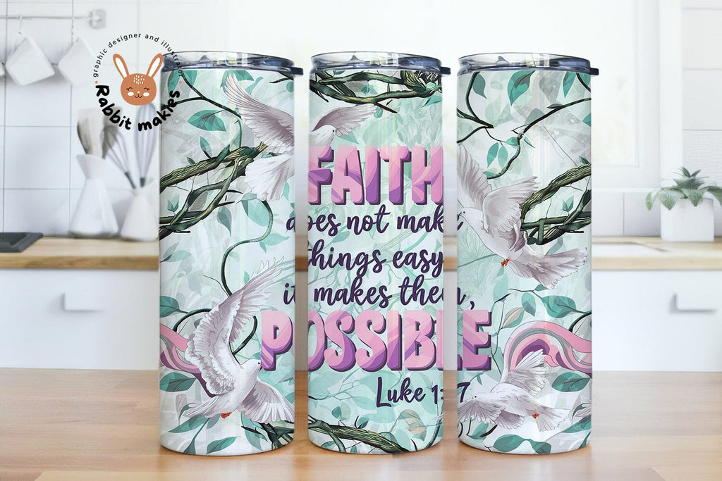 Faith Does Not Make Things Easy It Make Them Possible Tumbler 20 Oz ...