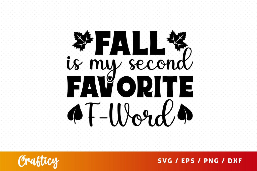 fall is my second favorite f-word Svg Design - So Fontsy