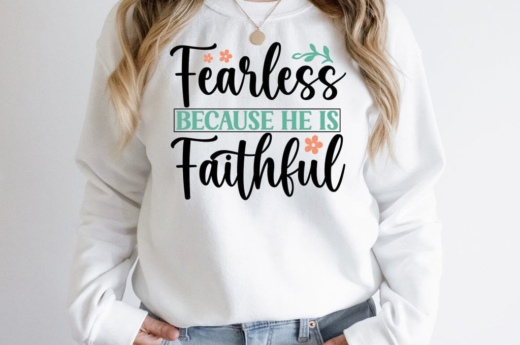 Fearless because he is faithful SVG Design - So Fontsy