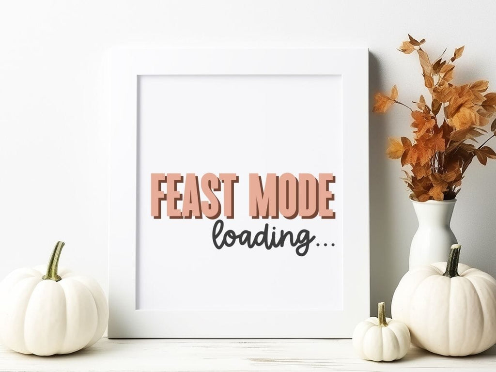 Feast Mode SVG Design for DIY Thanksgiving Crafts - So Fontsy