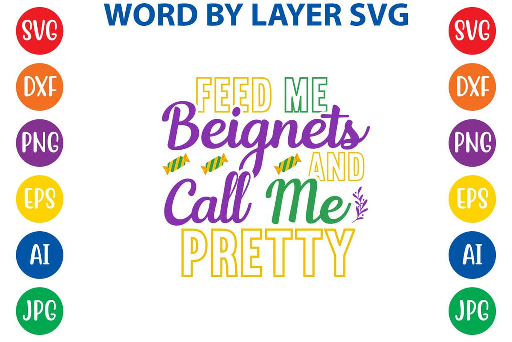 Feed Me Beignets And Call Me Pretty SVG DESIGN - So Fontsy