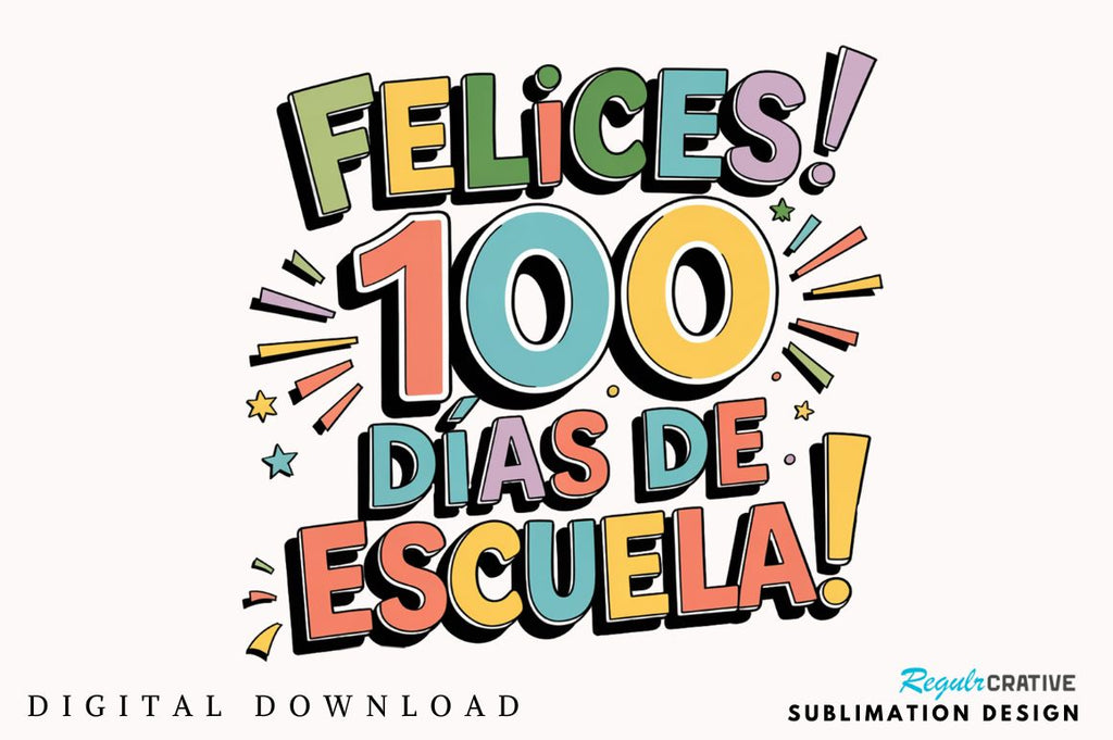 Felices 100 Días De Escuela PNG, Feliz Sublimation Design - So Fontsy