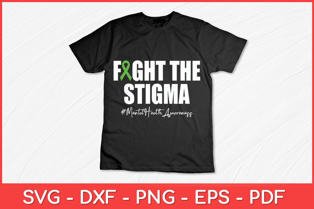 Fight The Stigma Mental Health Awareness Month Green Svg Design - So Fontsy