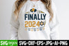 Finally 2024 SVG Cut File, Finally 2024 Sublimation Design PNG, New Year 2024 SVG Cut File, 2024 ...