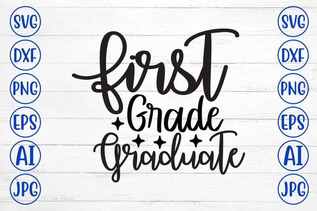 First Grade Graduate SVG Cut File - So Fontsy