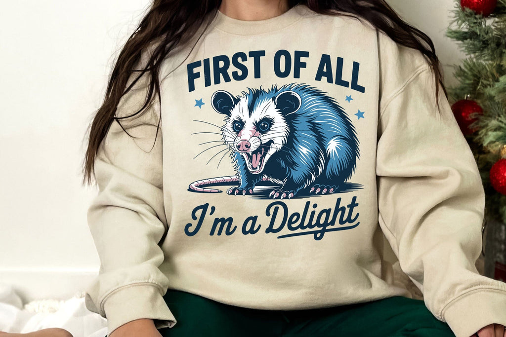 First Of All I'm a Delight PNG, Funny Possum Lover Gifts - So Fontsy