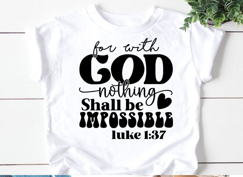 For with God Nothing Shall Be Impossible SVG - So Fontsy