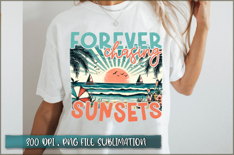 Forever chasing sunsets Sublimation - So Fontsy