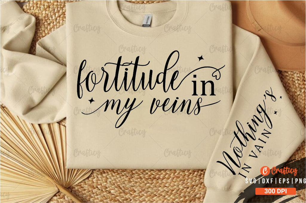 Fortitude in my veins Sleeve SVG Design - So Fontsy