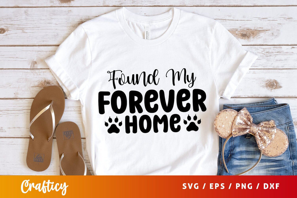 Found My Forever Home SVG Design - So Fontsy