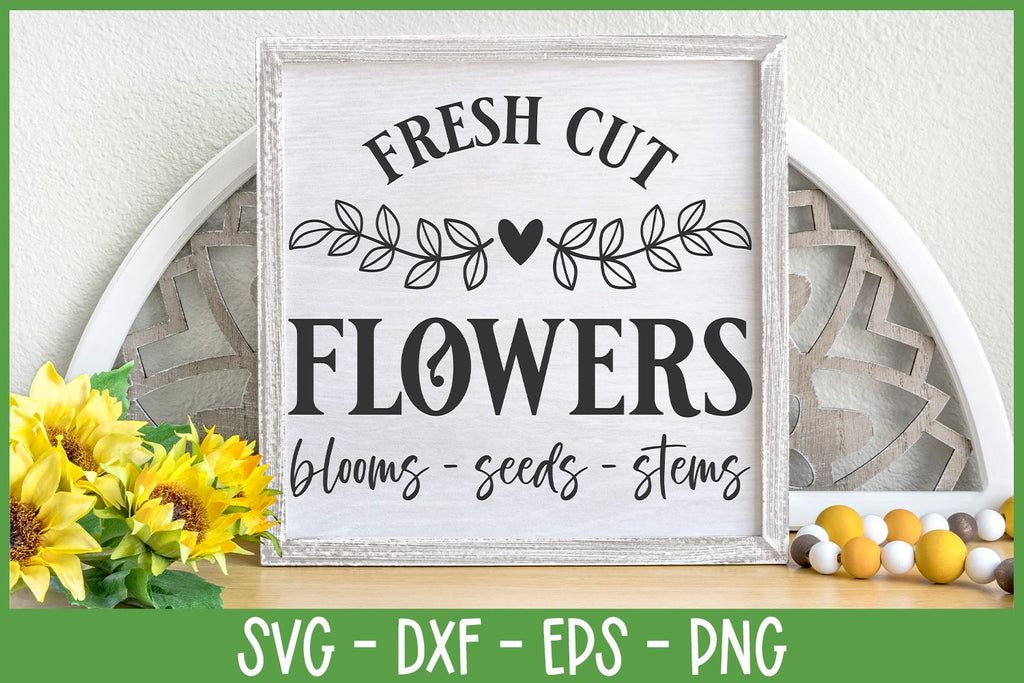 Fresh Cut Flowers SVG | Spring Sign Cut File - So Fontsy