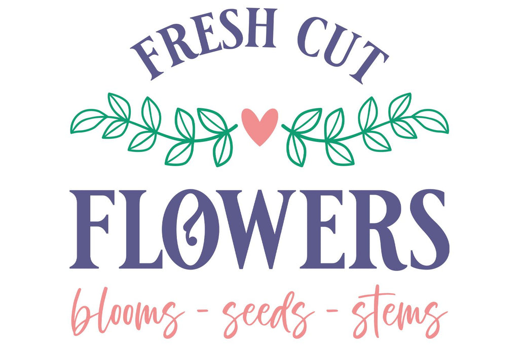 Fresh Cut Flowers SVG | Spring Sign Cut File - So Fontsy