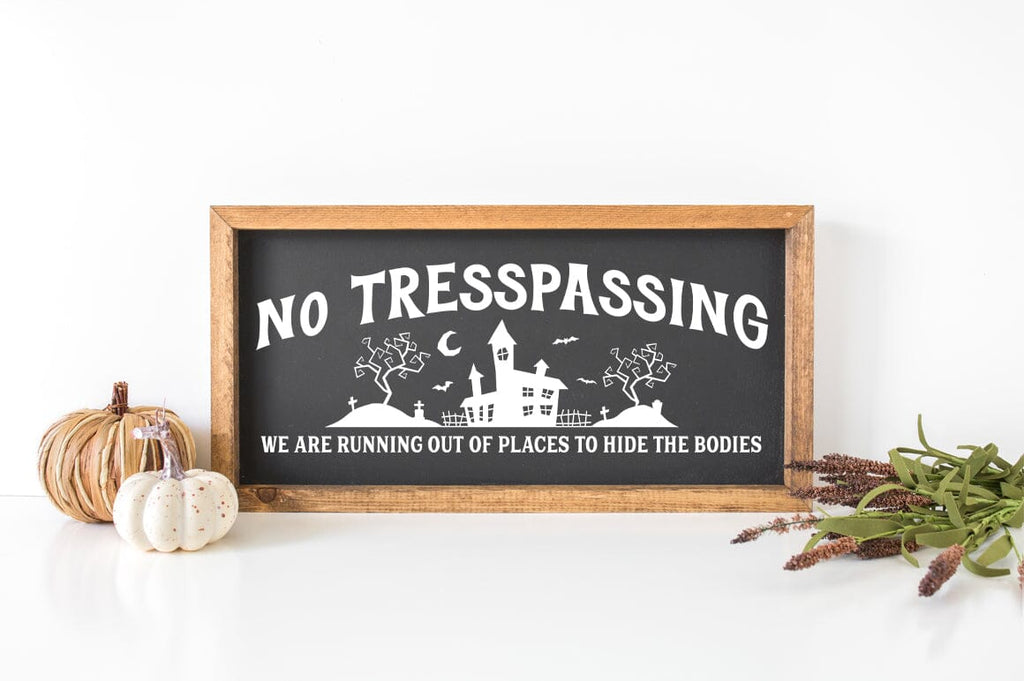 Funny Halloween Front Door Sign - No Tresspassing. We Are Running Out ...