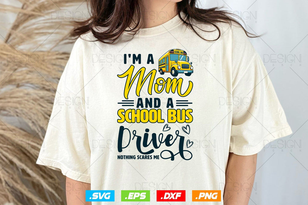 Funny Mom and School Bus Driver Svg Png, Mother's Day Svg, School Bus ...