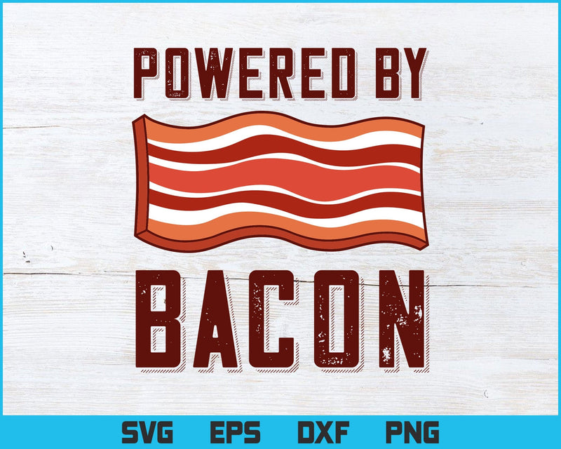 Funny Powered By Bacon Svg Png Files, Bacon T-shirt Design Svg files ...