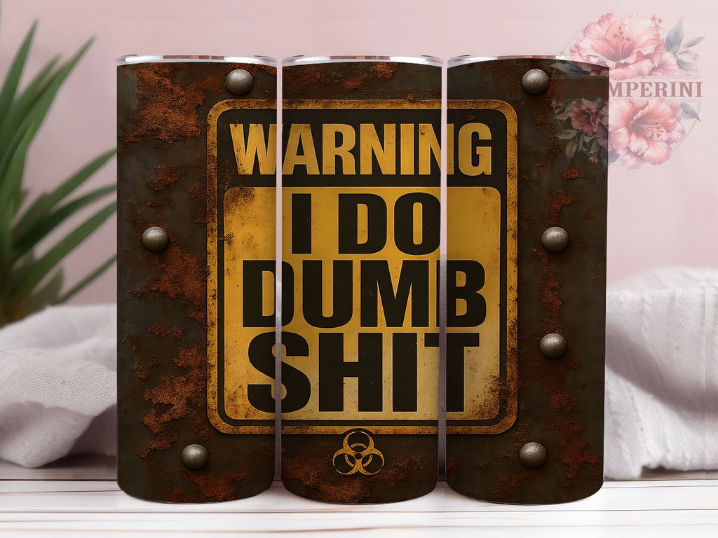Funny Rusty Metal Dumb Shit Tumbler, Rusty Metal Tumbler, Warning ...