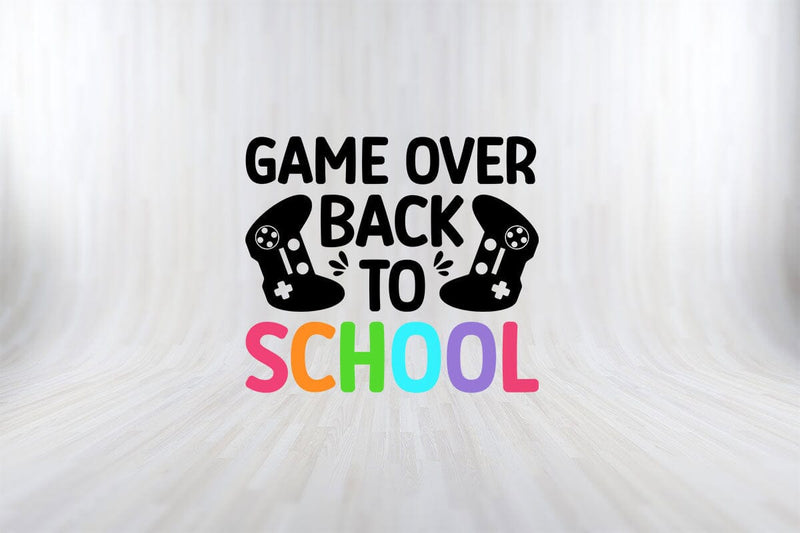 Game Over Back To School Funny Student T-Shirt Funny Back To School SVG ...