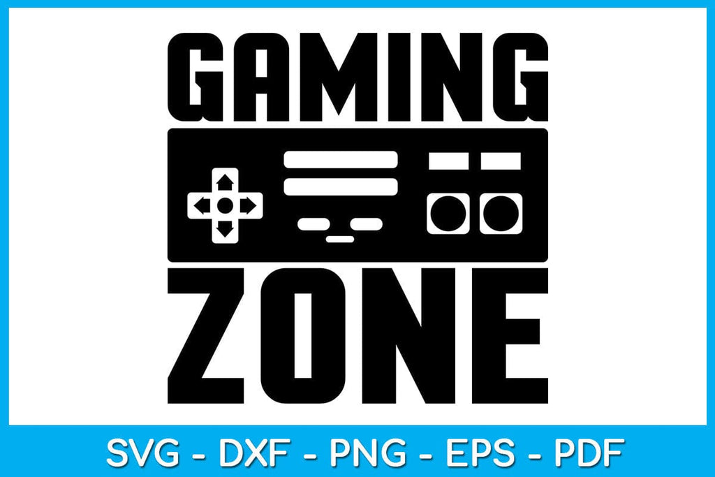 Gaming Zone Game Gamer SVG PNG PDF Cut File - So Fontsy
