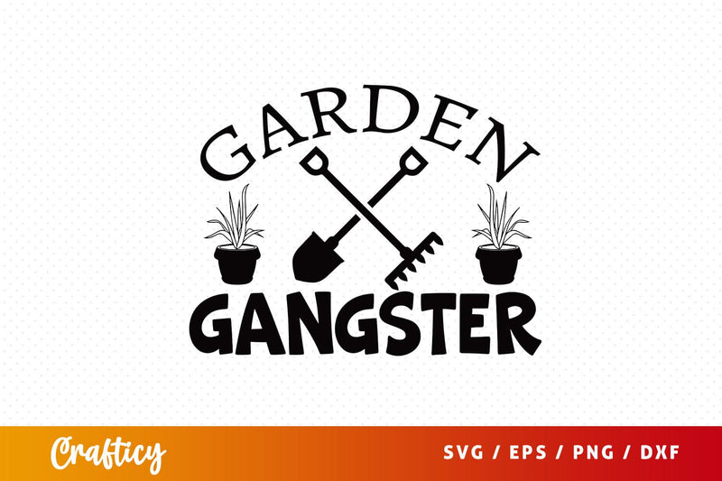 Garden gangster SVG Design - So Fontsy
