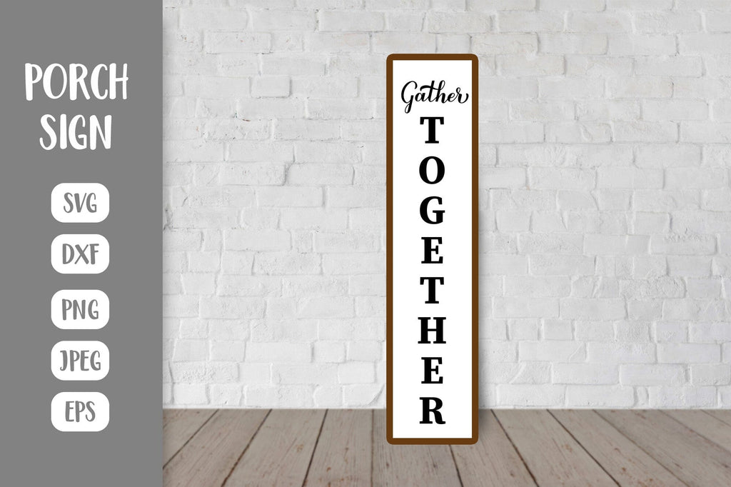 Gather together Porch Sign SVG. Farmhouse Vertical Sign - So Fontsy