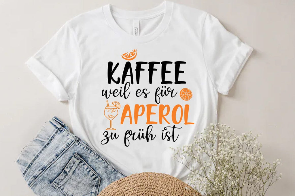 German Quote Plotter File Aperol SVG PNG, kaffee weil es fur aperol zu ...