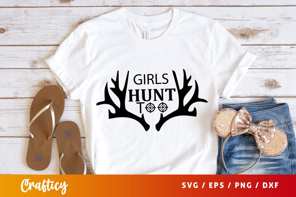 Girls hunt too SVG Design - So Fontsy