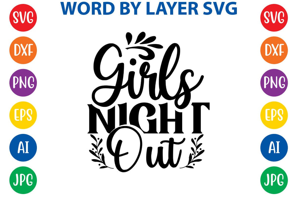 Girls Night Out SVG DESIGN - So Fontsy