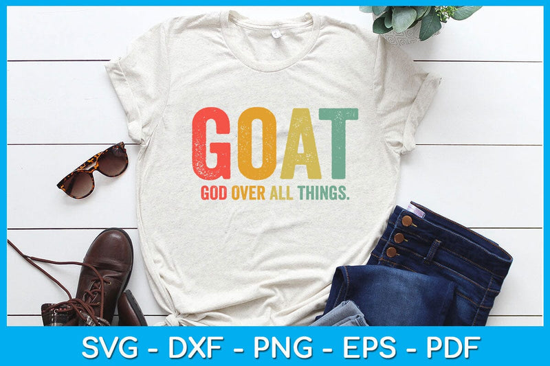 Goat God Over All Things SVG PNG PDF Cut File - So Fontsy