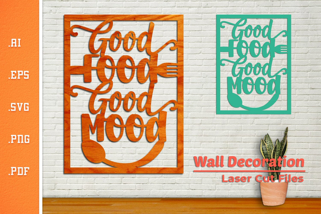 Good Food Good Mood Wall Decoration - Laser Cut SVG - So Fontsy