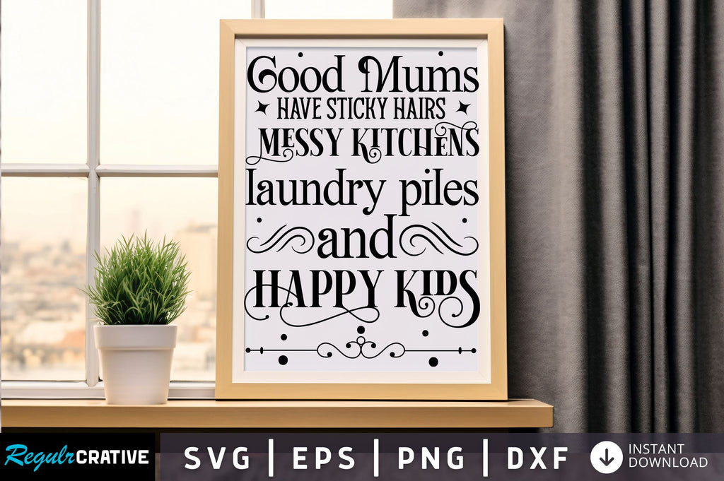Good mums have sticky hairs Svg Design - So Fontsy