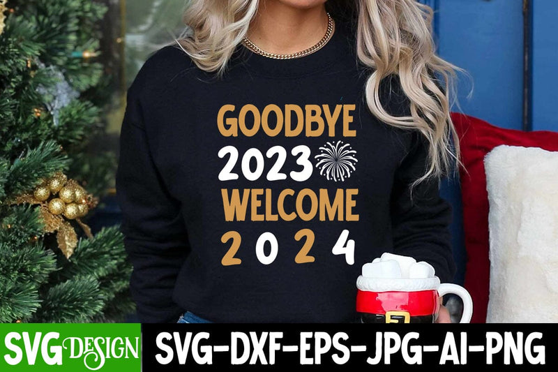 Goodbye 2023 Welcome 2024 SVG Cut File, Goodbye 2023 Welcome 2024 SVG ...