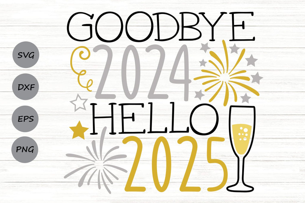 Goodbye 2024 Hello 2025| New Year 2025 SVG Cutting Files. - So Fontsy