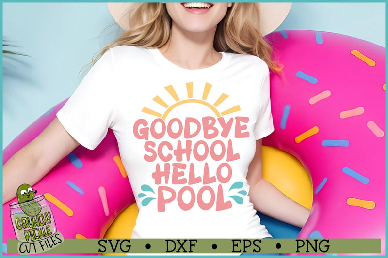 Goodbye School Hello Pool SVG File - So Fontsy