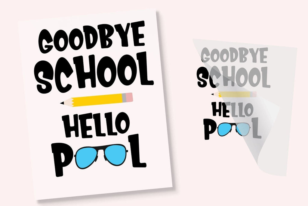 Goodbye School Hello Pool DTF Transfer - So Fontsy