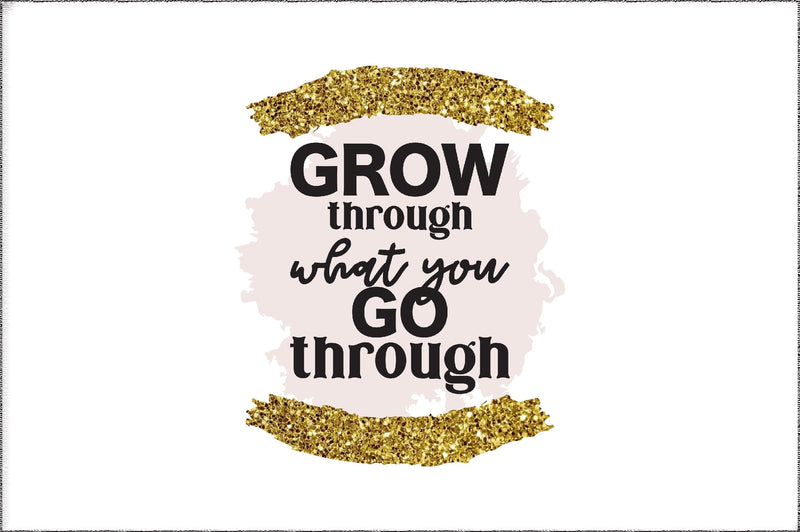 Grow Through What You Go Through, Retro Motivational Png, Png File ...