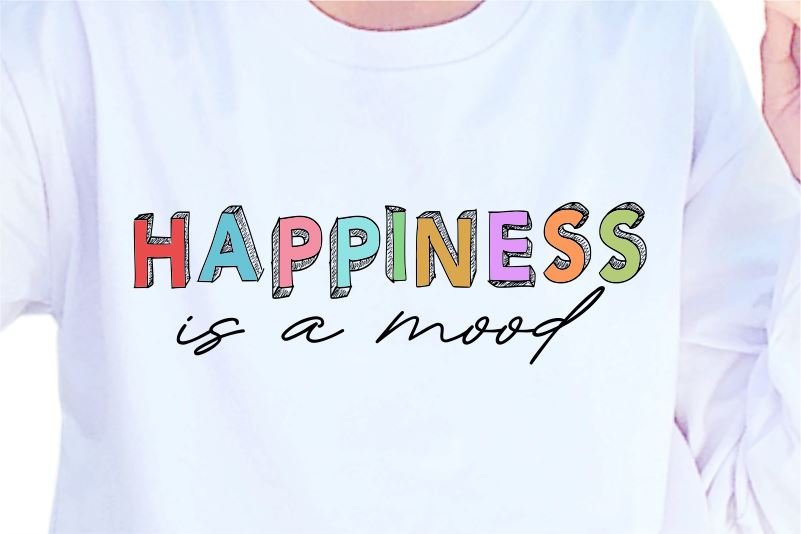 Happiness Is A Mood SVG, Inspirational Quotes, Motivatinal Quote ...