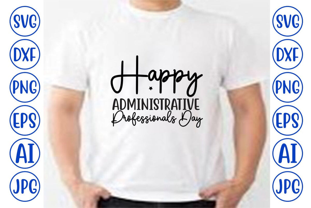 Happy Administrative Professionals day SVG Cut File - So Fontsy