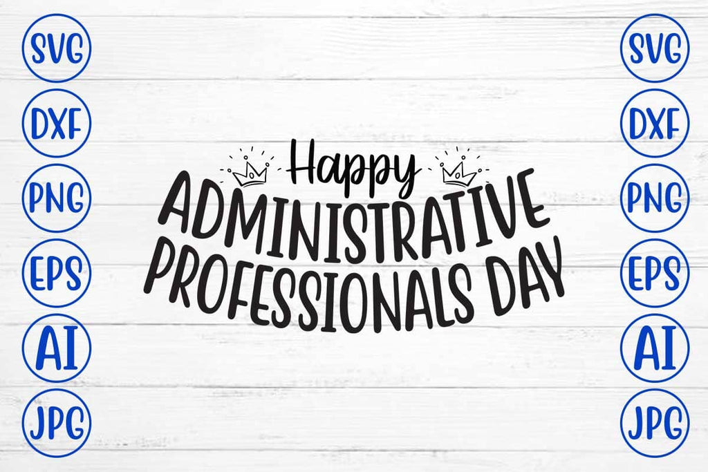 Happy Administrative Professionals day SVG Design - So Fontsy