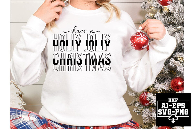 Have A Holly Jolly Christmas Svg Cut Files - So Fontsy