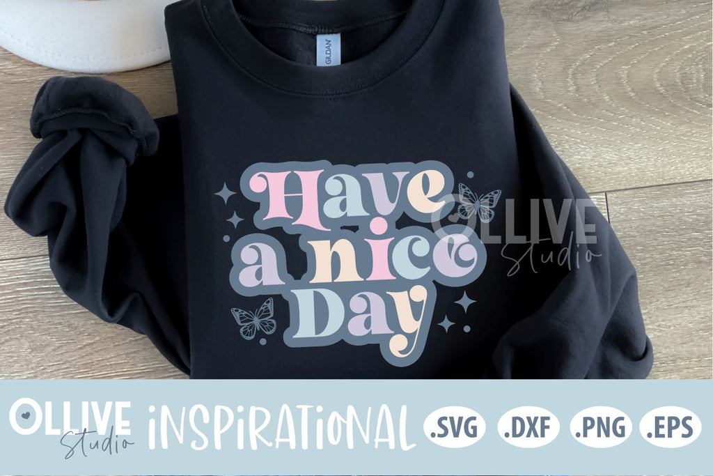 Have A Nice Day SVG | Inspirational SVG - So Fontsy