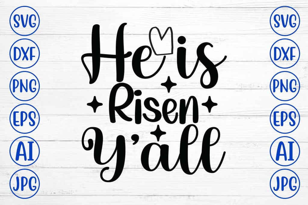 He is Risen Y’all SVG Design - So Fontsy