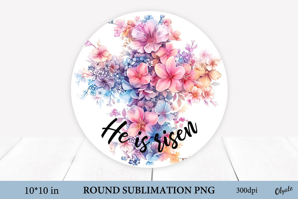 He is Risen.Easter Cross Sublimation. Round Sign PNG - So Fontsy