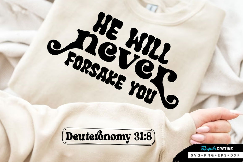He Will Never Forsake You SVG Design - So Fontsy